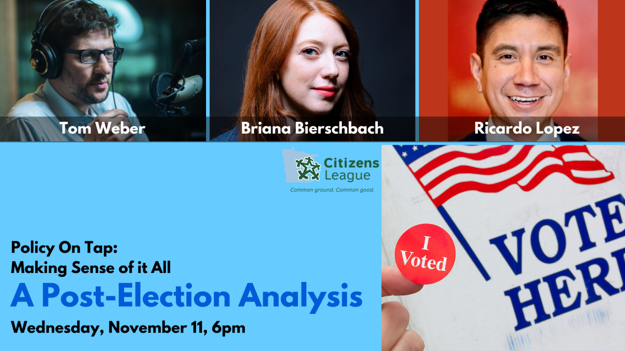 Watch: Policy On Tap: A Post-Election Analysis - Citizens League